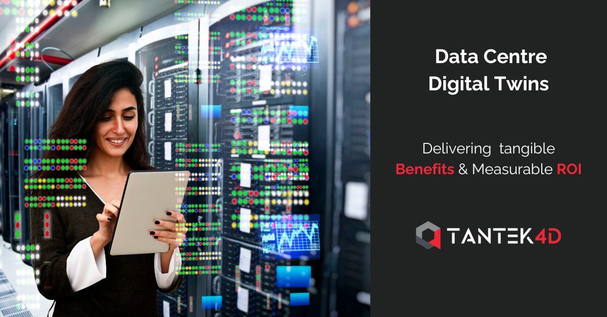 The ROI of Digital Twin Technologies in Data Centre Facilities | Tantek 4D