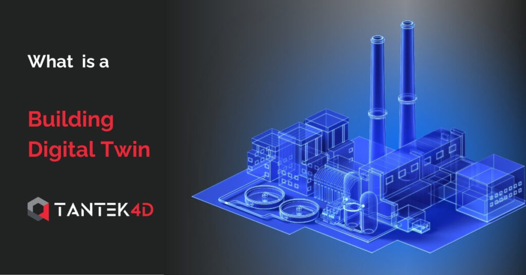 What is a Building Digital Twin? | Tantek 4D